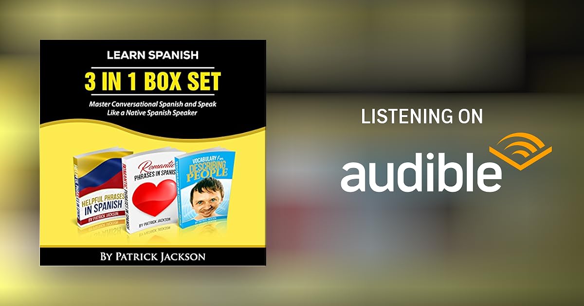 Learn Spanish 3 In 1 Box Set By Patrick Jackson Audiobook Audible learn-spanish-3-in-1-box-set-by-patrick-jackson-audiobook-audible